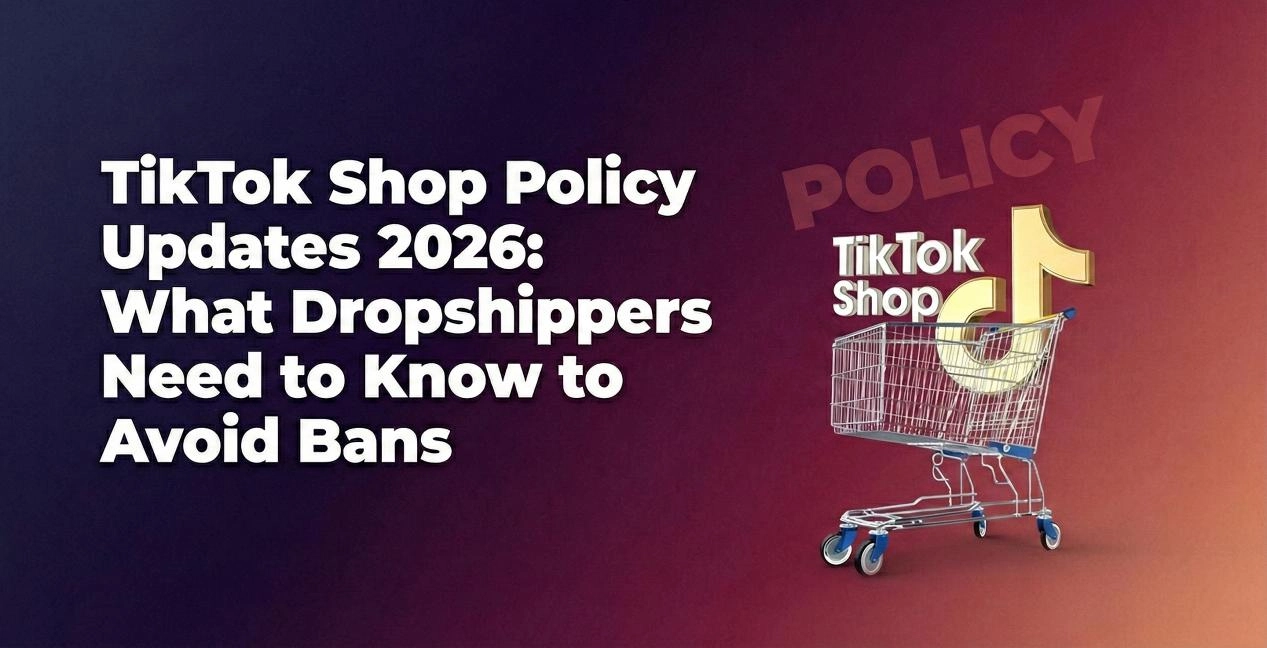 TikTok Shop Policy Updates 2026: What Dropshippers Need to Know to ...